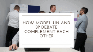 How Model UN and BP Debate Complement Each Other - WiseMee
