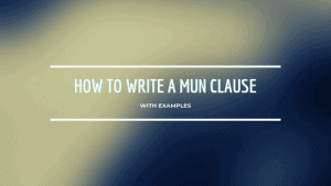 How to Write A Model UN (MUN) Clause - WiseMee